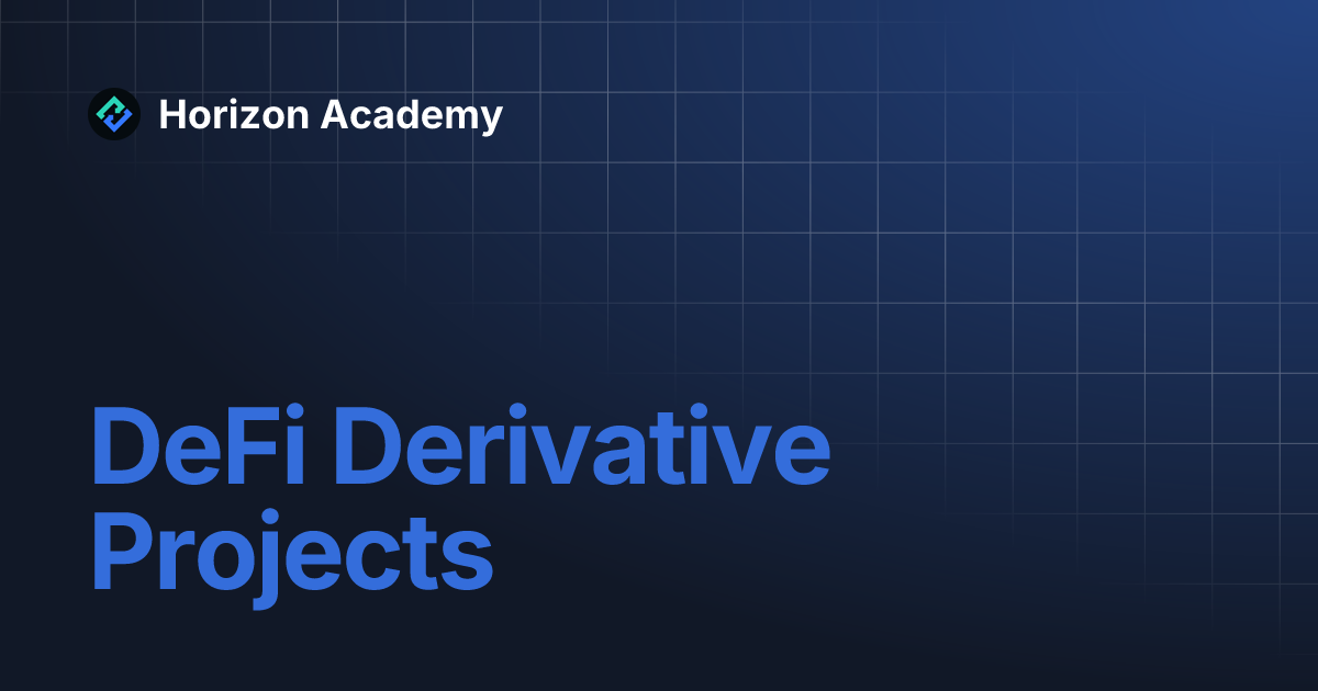 DeFi Derivative Projects | English V2 | Horizon Academy