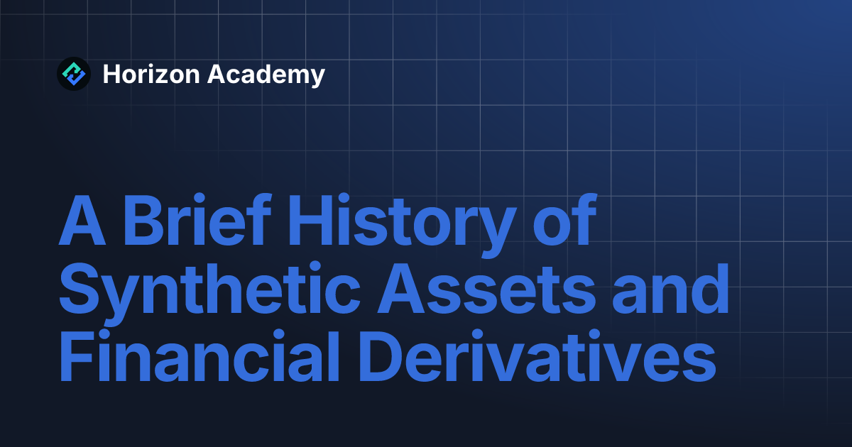 A Brief History of Synthetic Assets and Financial Derivatives | English ...