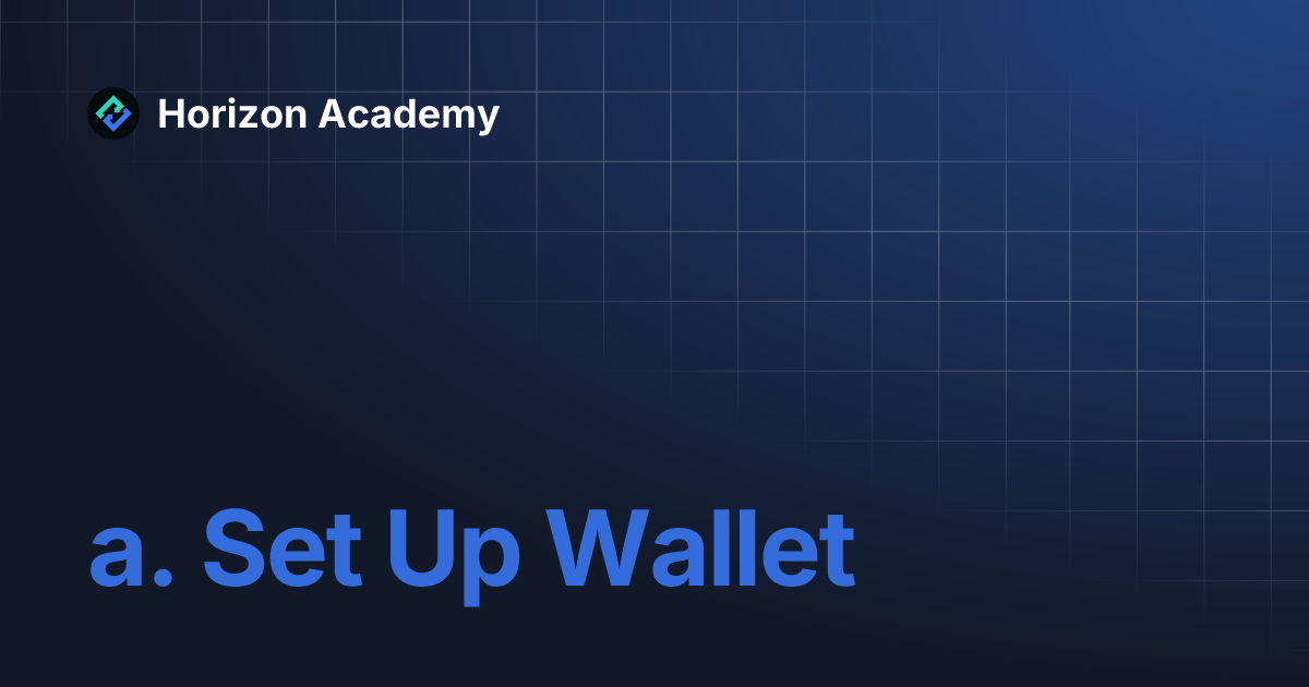 a. Set Up Wallet | Horizon Academy