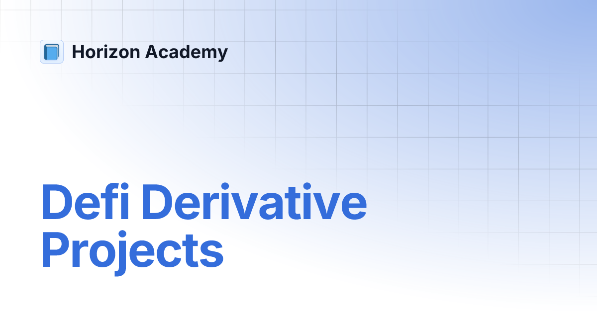 Defi Derivative Projects | Horizon Academy