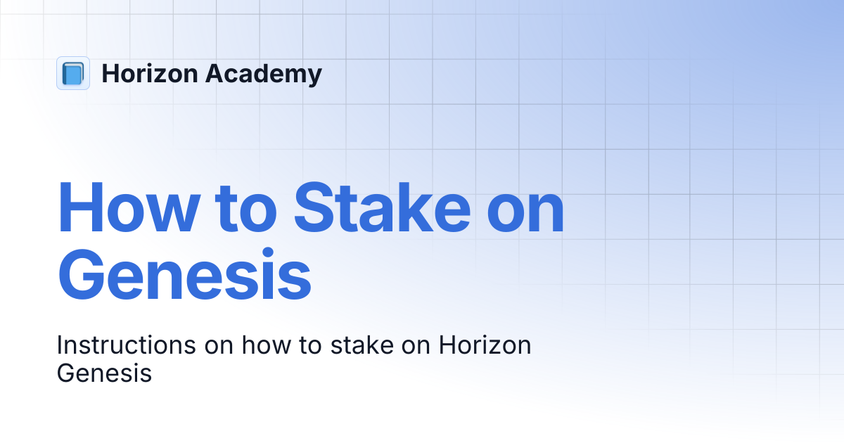 How to Stake on Genesis | English V1 | Horizon Academy