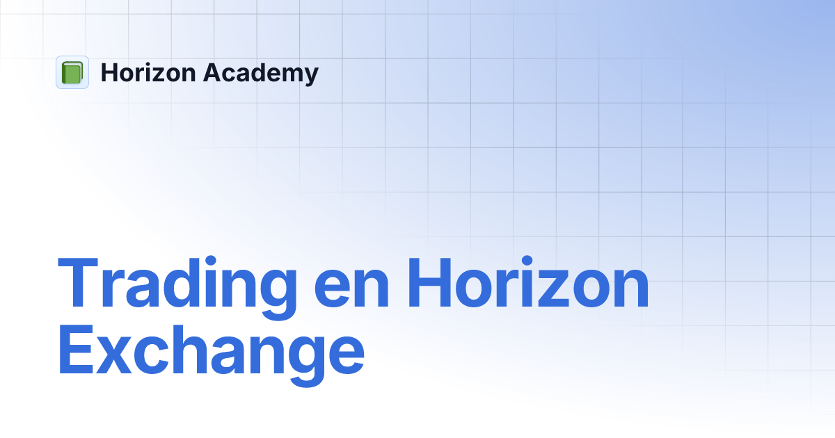 Trading en Horizon Exchange | Spanish | Horizon Academy